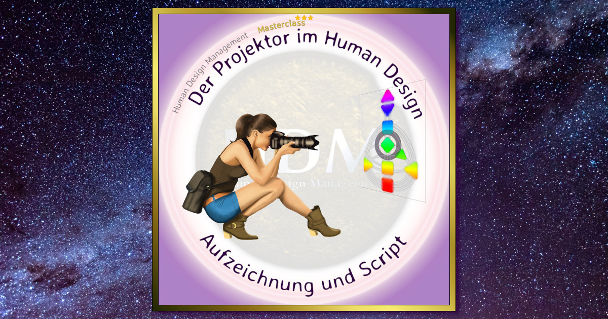 Masterclass "Der Projektor im Human Design" - Human Design Management